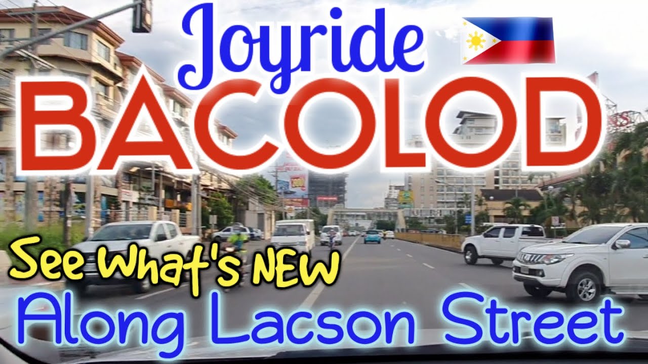 JOYRIDE BACOLOD CITY | SEE WHAT'S NEW ALONG LACSON STREET - YouTube