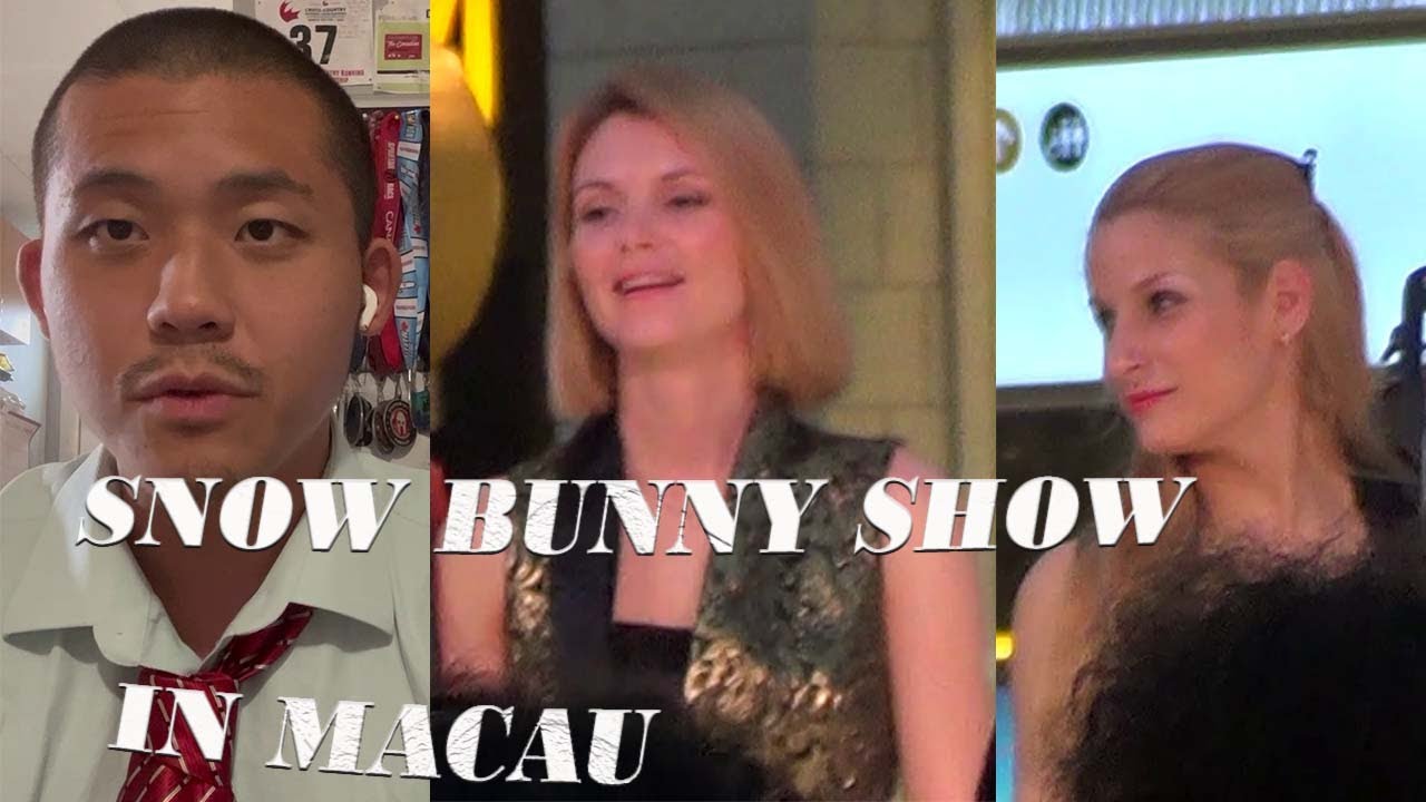 The Wildest Snow Bunny Show I Have Ever Seen in Macau, China - YouTube