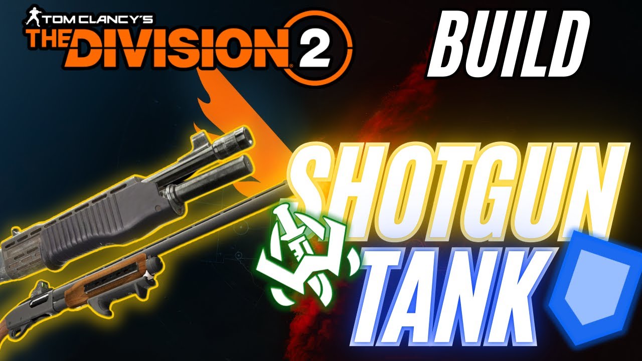 The Division 2 - [BUILDS] [FR] - BUILD SHOTGUN TANK - YouTube
