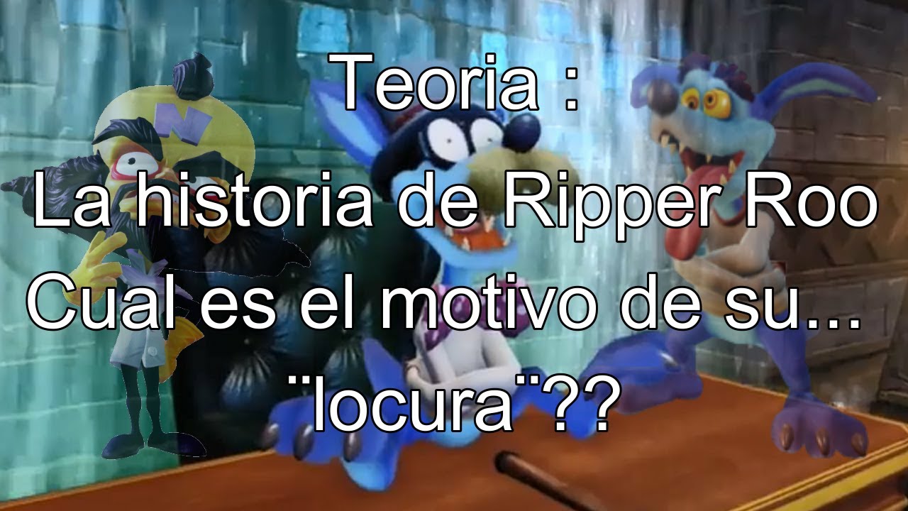 Teoria (Crash Bandicoot) : La historia de Ripper Roo , Cual es el ...