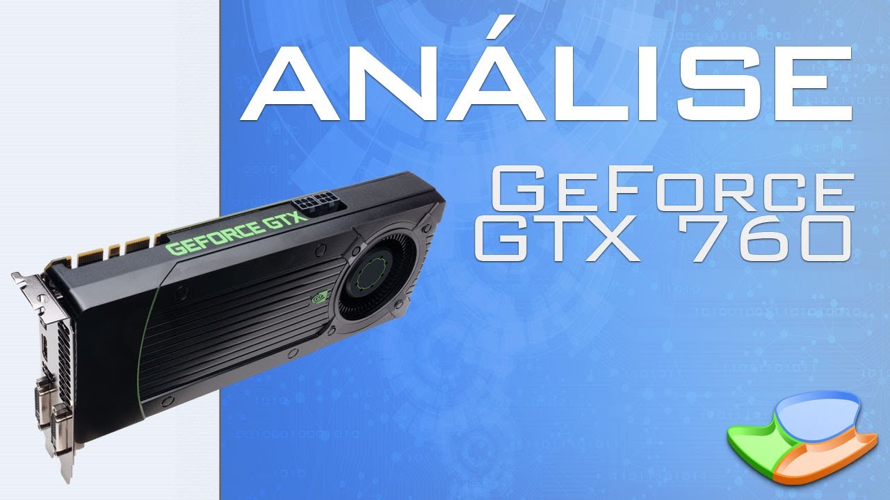 NVIDIA GeForce GTX 760 [Análise de Produto] - Tecmundo - YouTube