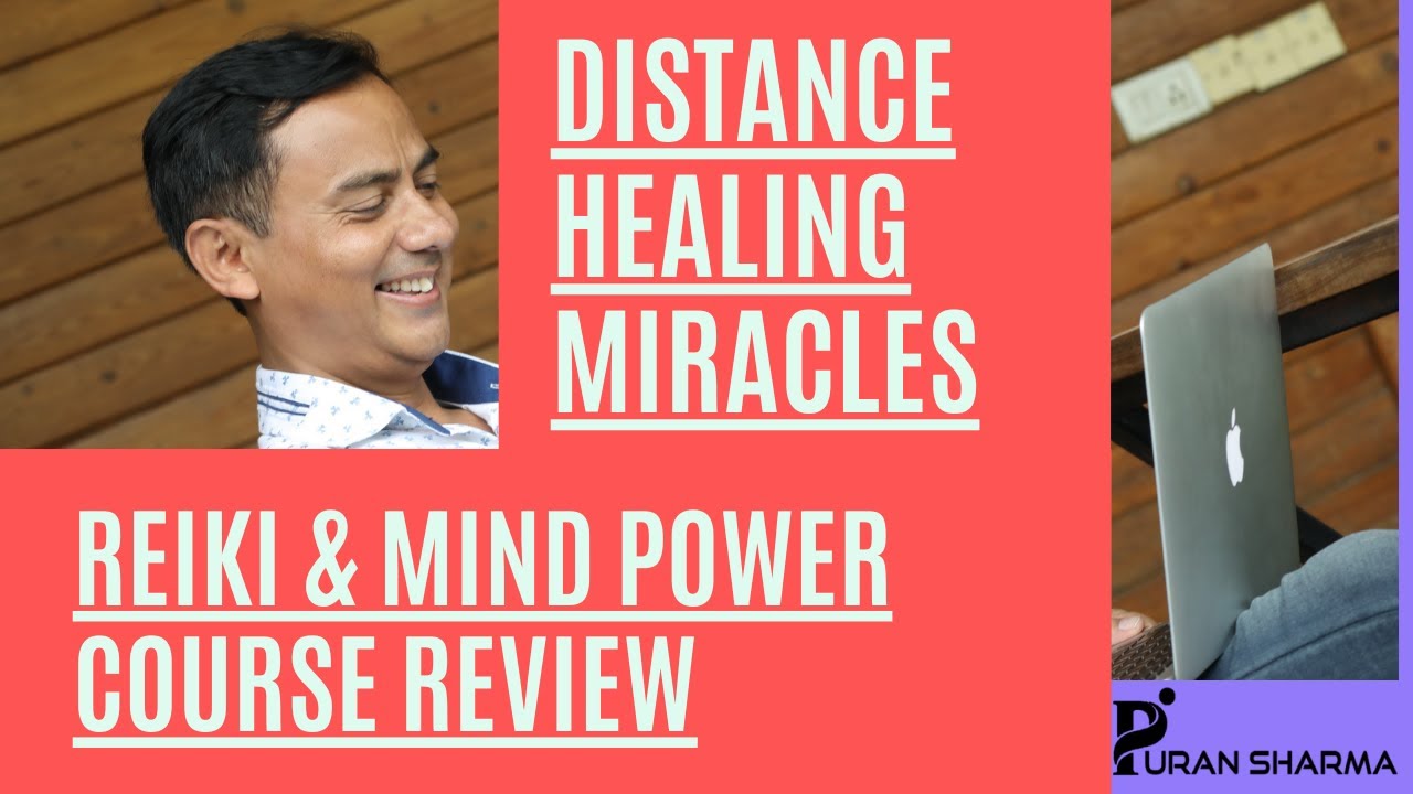 Reiki Distance Healing Miracles. Reiki & Mind Power Course Review- Dr ...