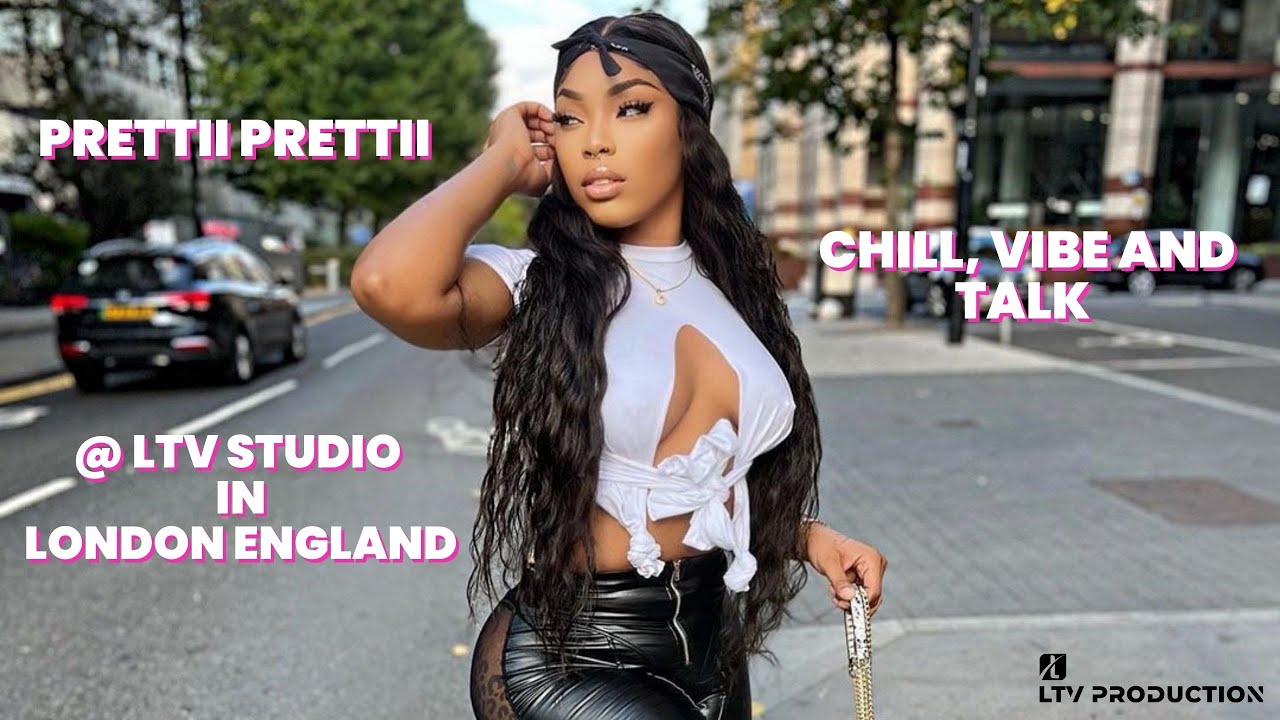 Prettii Prettii Chill, Vibe and Talk @ LTV Studio In London England - YouTube