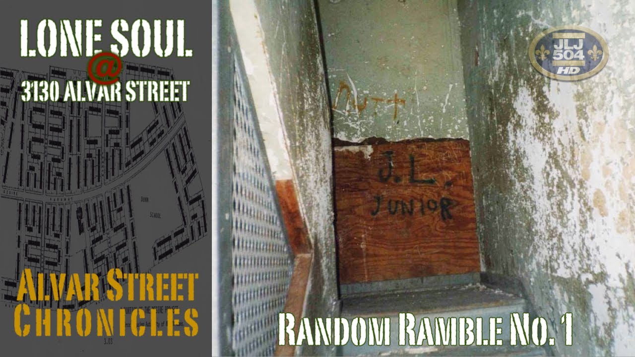LONE SOUL @ 3130 ALVAR STREET/ALVAR STREET CHRONICLES: Ramble No.1 ...