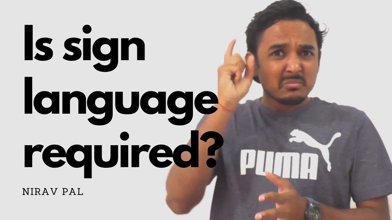 Is sign language required? - YouTube