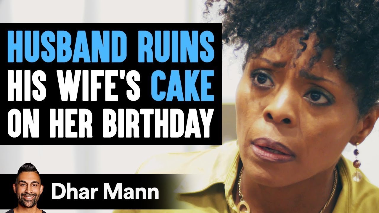 Husband Destroys His Wifes Cake, How She Reacts Is Really Sad | Dhar ...
