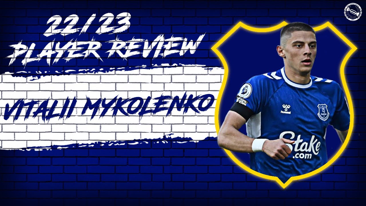 Vitalii Mykolenko | 22/23 Season Player Review - YouTube