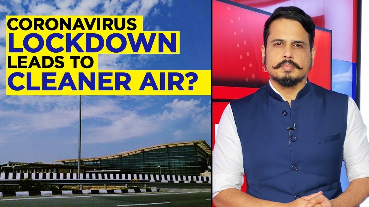 Coronavirus Lockdown: What Is The Impact Of Lockdown On Pollution in ...