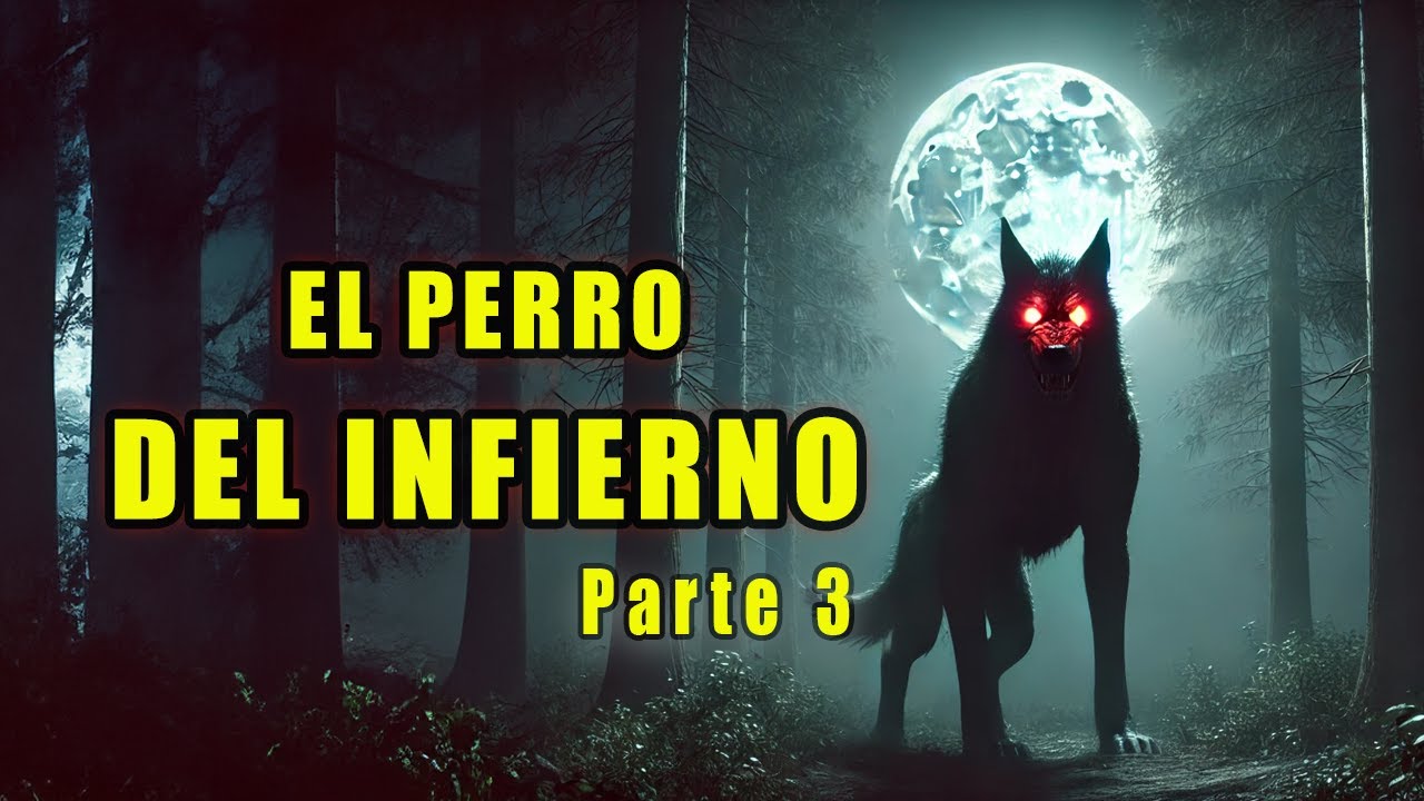 El Perro del Infierno Parte 3: Escapando del Terror que Acecha en la ...