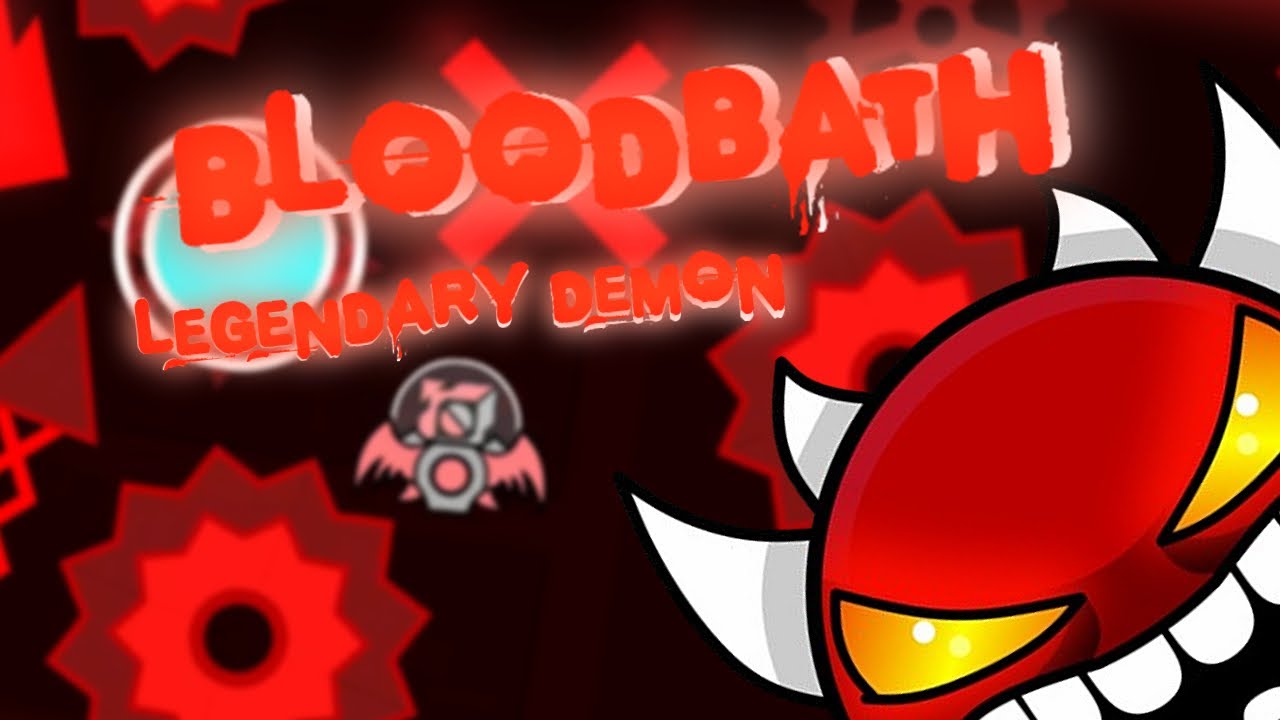 GEOMETRY DASH | BLOODBATH 100% LEGENDARY DEMON | BY RIOT - YouTube