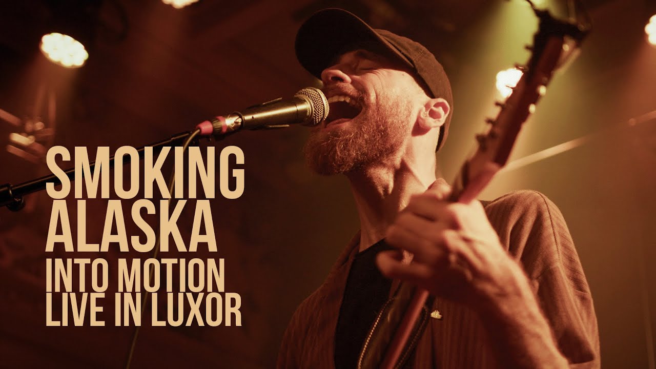Smoking Alaska - Into Motion @ LUXOR LIVE - YouTube
