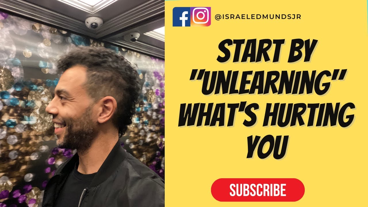 It's Time to "unlearn" some behaviors in order to grow. - YouTube