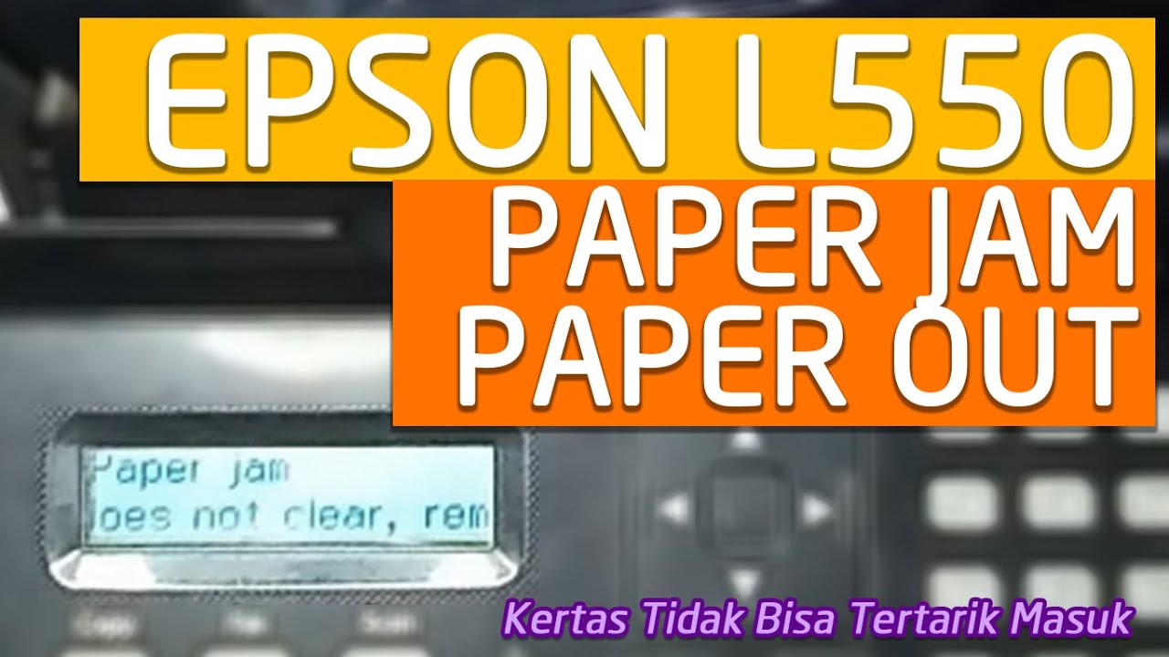 Printer Service : Paper Jam / Paper Out Printer Epson L550 Series - YouTube