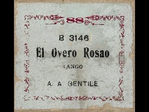 El Overo Rosao: Tango de Augusto Gentile en Pianola desde Viedma ...