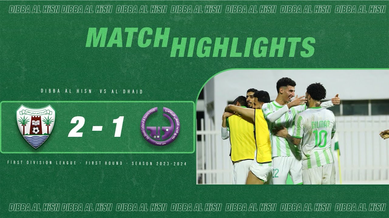 First Team - Dibba AL Hisn vs Al Dhaid Highlights - First Division ...