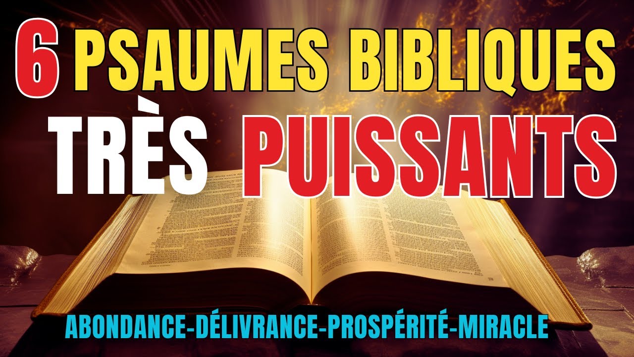 Bénédiction Puissante Avec Les 6 Psaumes Les Plus Puissants De La Bible ...