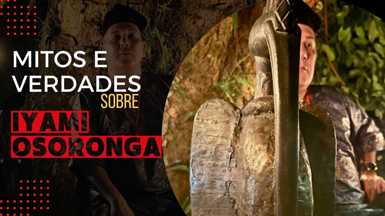 Iyami Osoronga - Mitos e verdades - YouTube