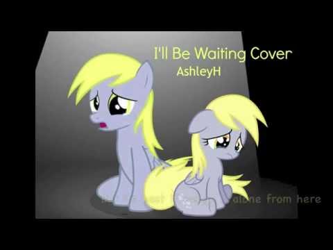 Mlp-I'll Be Waiting Cover (Derpy's Song)--AshleyH - YouTube
