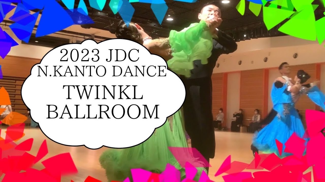 2023 JDC North Kanto Dance Competition Twinkle Ballroom FINAL 北関東オープンダンス競技会プロフェッショナルトゥインクルボールルーム ...