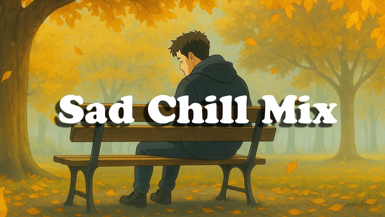 Sad Chill Mix - cozy jazz & lo fi beats - YouTube