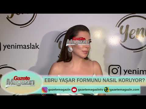 EBRU YAŞAR FORMUNU NASIL KORUYOR?