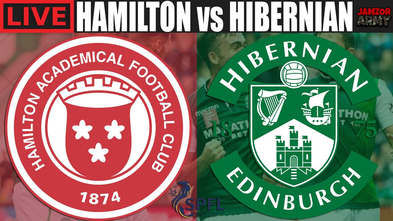 HAMILTON vs HIBERNIAN 🔴 LIVE STREAM SPFL FOOTBALL WATCH ALONG - YouTube