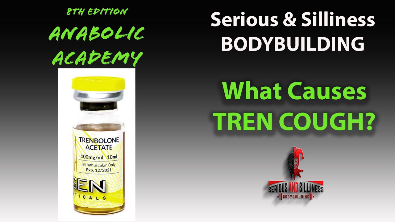 8th Edition of ANABOLIC ACADEMY: What Causes TREN COUGH? - YouTube