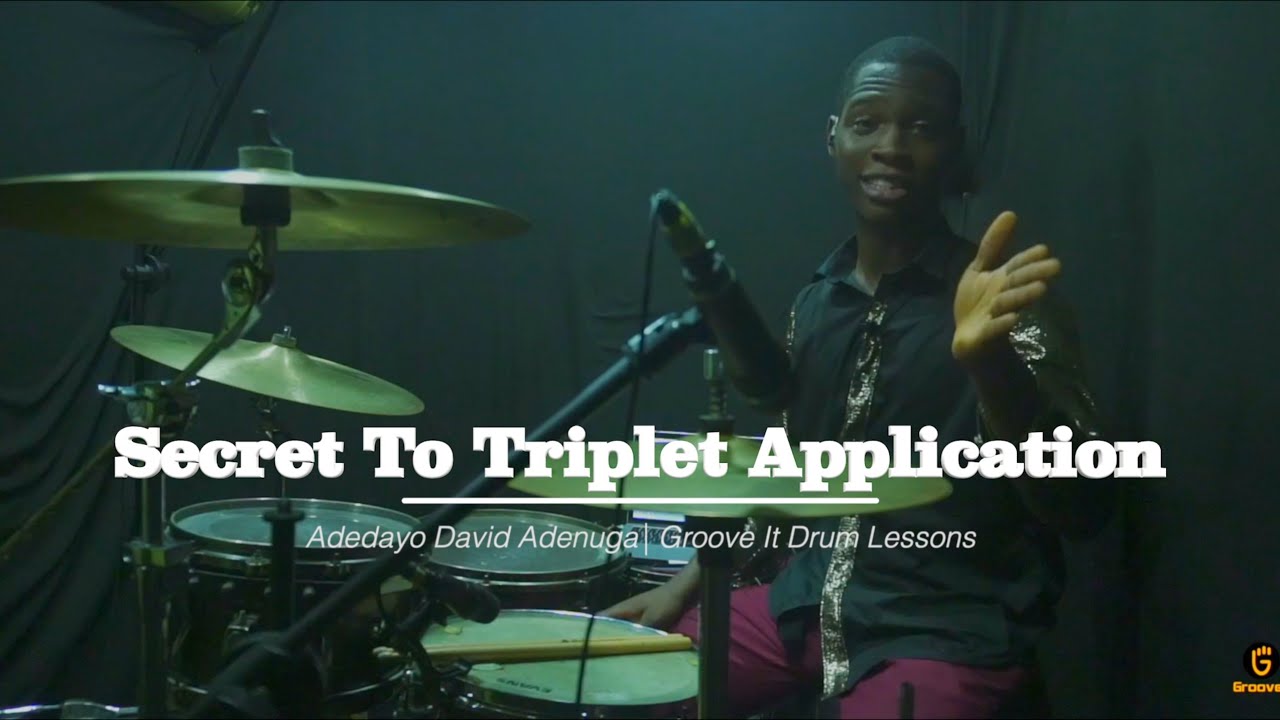 The Secret To Triplet - Drum Lessons | Adedayo David Adenuga - YouTube