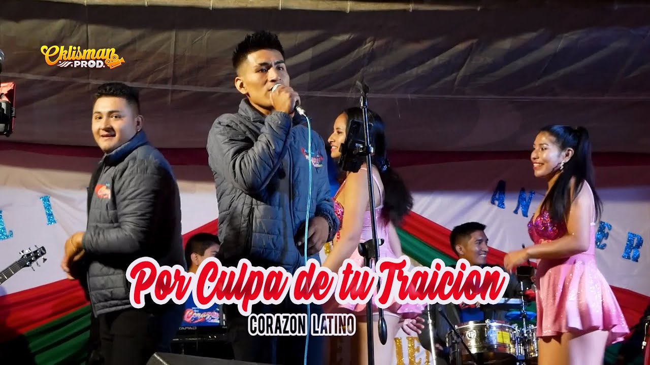 POR CULPA DE TU TRAICION / CORAZON LATINO CONCIERTO 2024 - YouTube