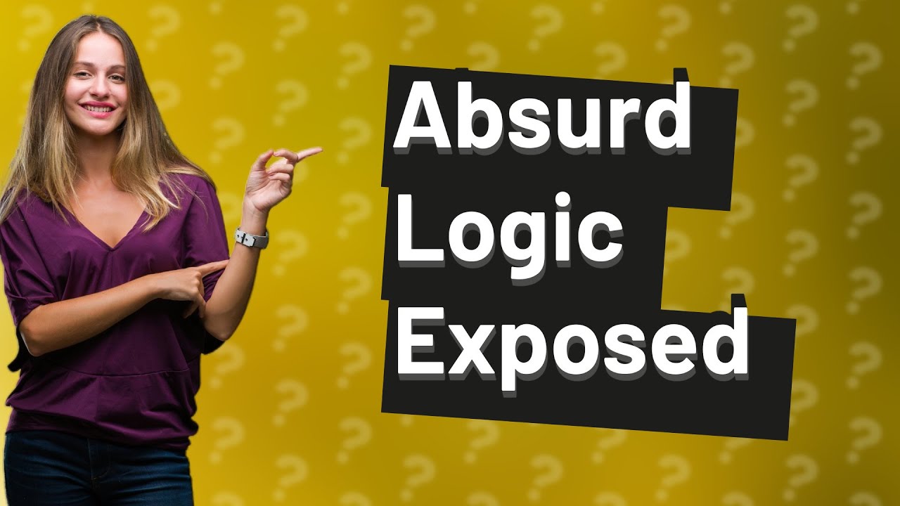 What is the absurd logical fallacy? - YouTube