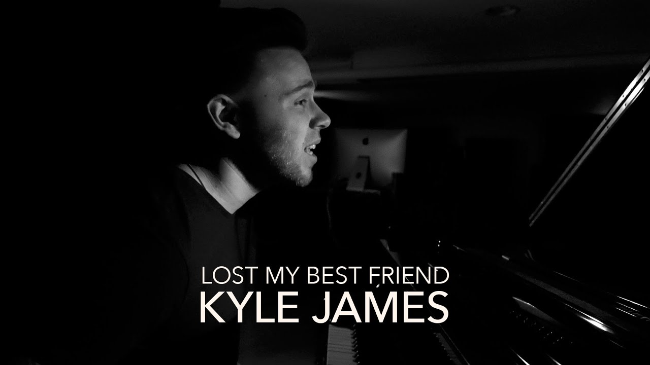 Lost My Best Friend - Kyle James - YouTube
