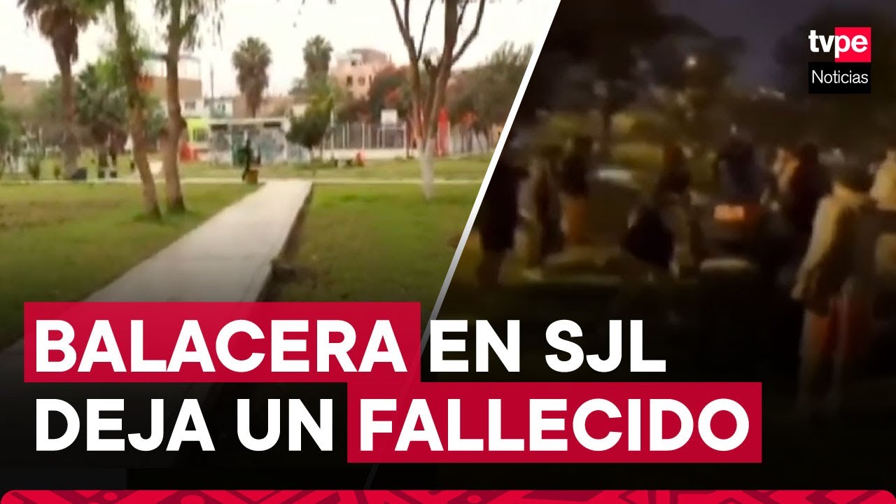 San Juan Lurigancho Balacera En Parque Deja Un Fallecido Youtube