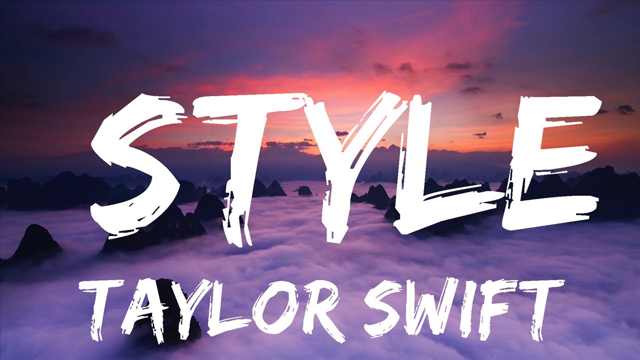 Taylor Swift - Style (Taylor's Version) [Lyrics] | 30mins Chill Music ...