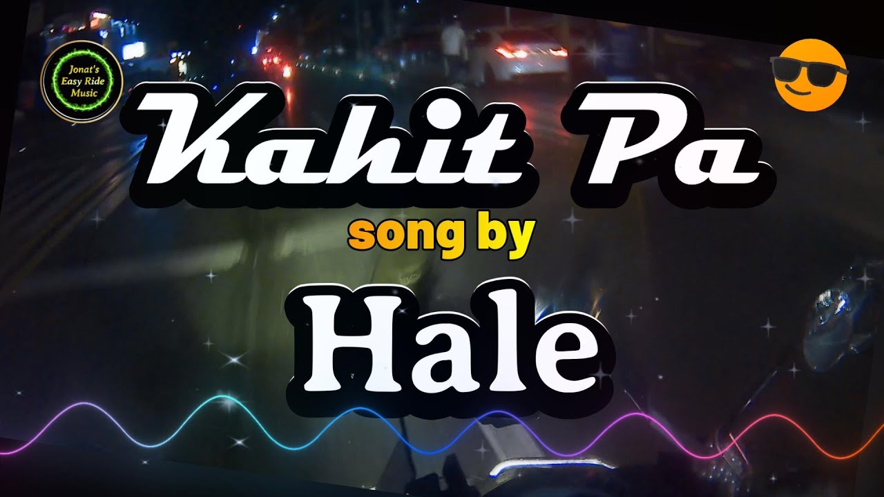 Kahit Pa - Hale [Best OPM Sing-Along Version] - YouTube
