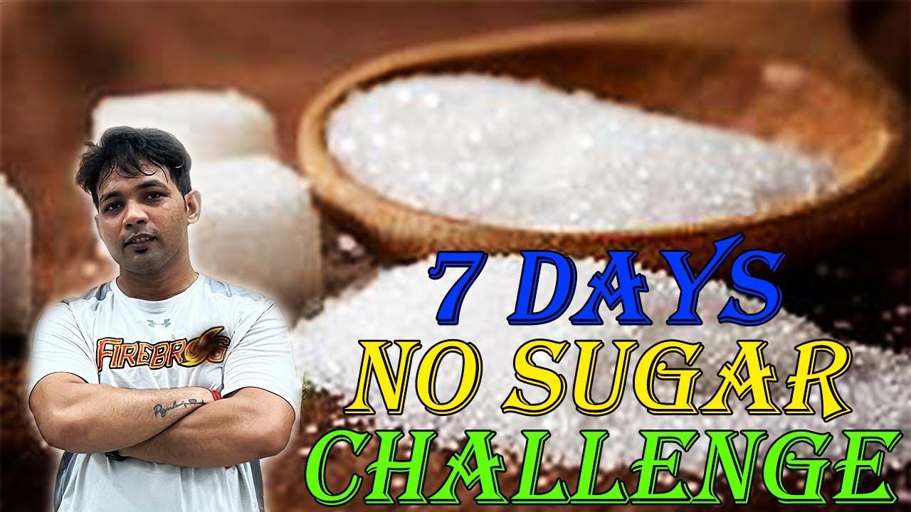 7 Days No Sugar Challenge - YouTube