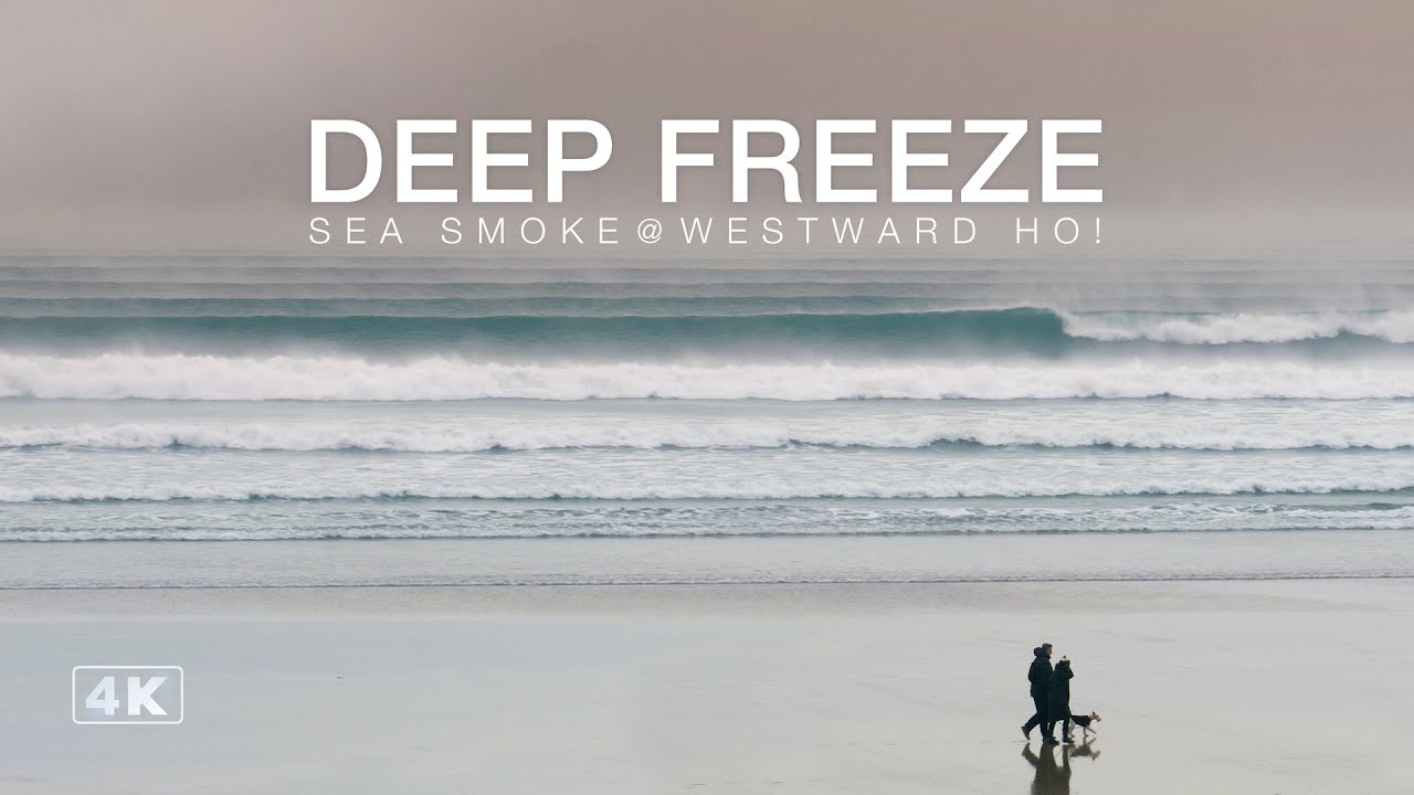 DEEP FREEZE I Sea Smoke @ Westward Ho! (4K) - YouTube