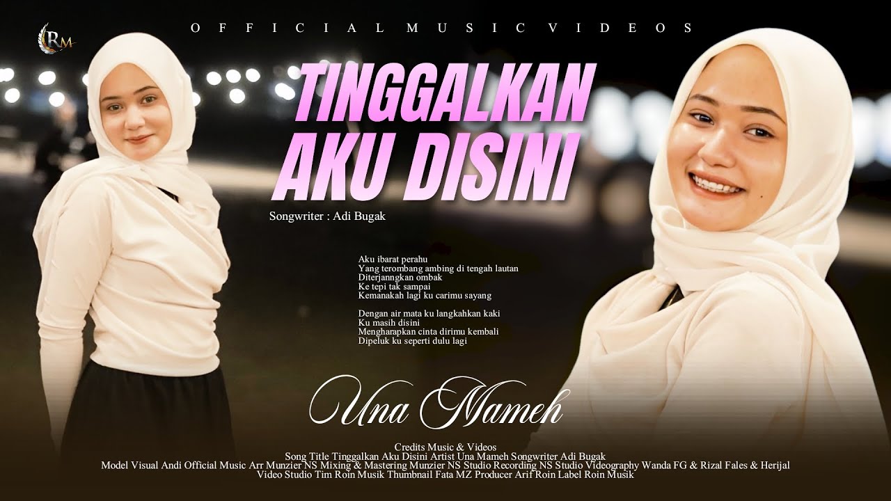 UNA MAMEH - TINGGALKAN AKU DISINI(Official Musik Video) - YouTube