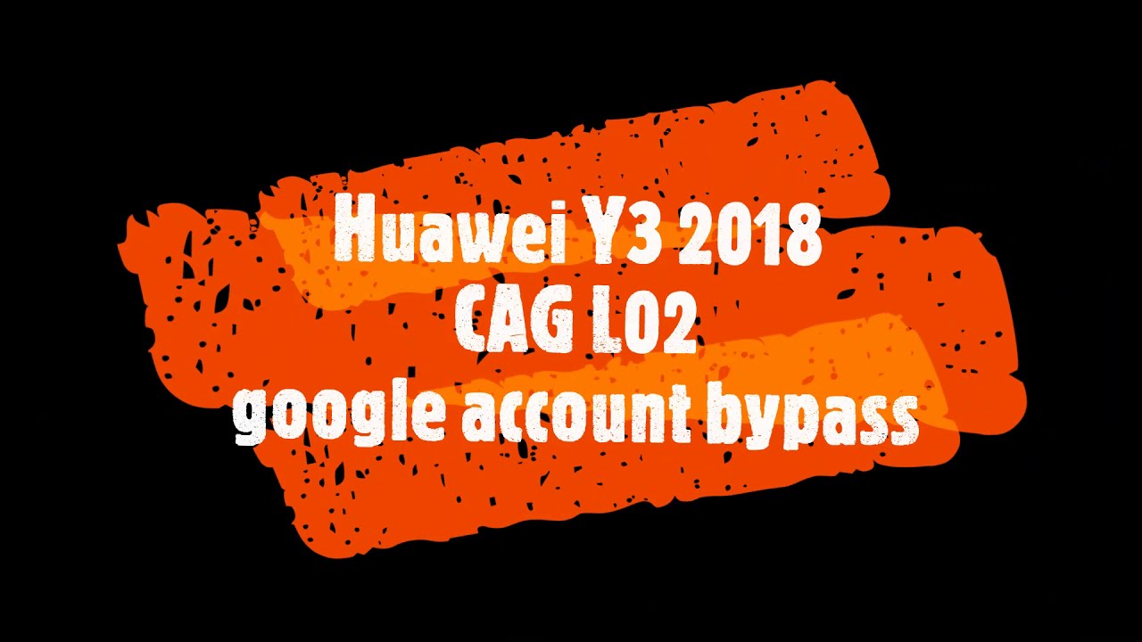 Huawe Y3 2018 (CAG L02) frp bypass || 2020 - YouTube