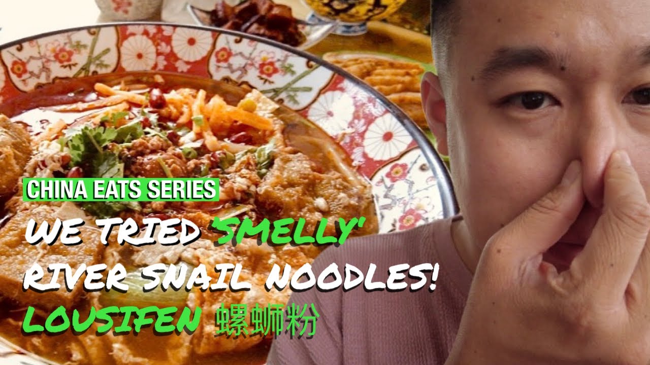 CHINA EATS SERIES: We Tried 'SMELLY' Lousifen 螺蛳粉... River Snail ...