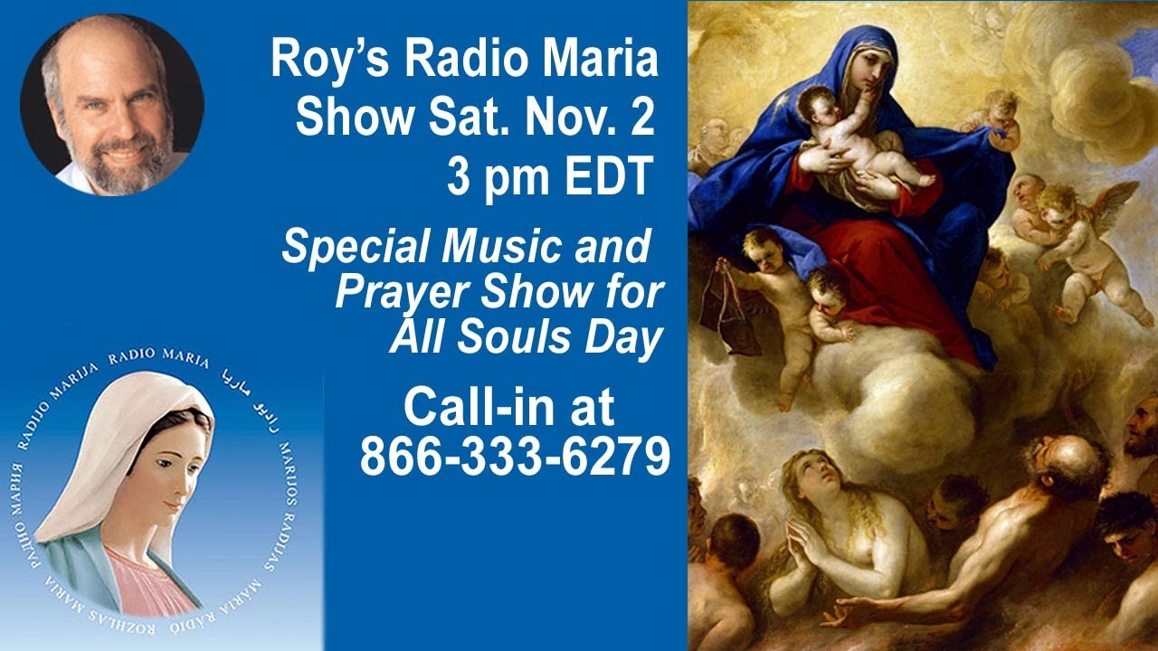 Nov. 2, 2024 -- 3 PM EDT -- Roy’s Radio Maria Show - Music & Prayer for ...
