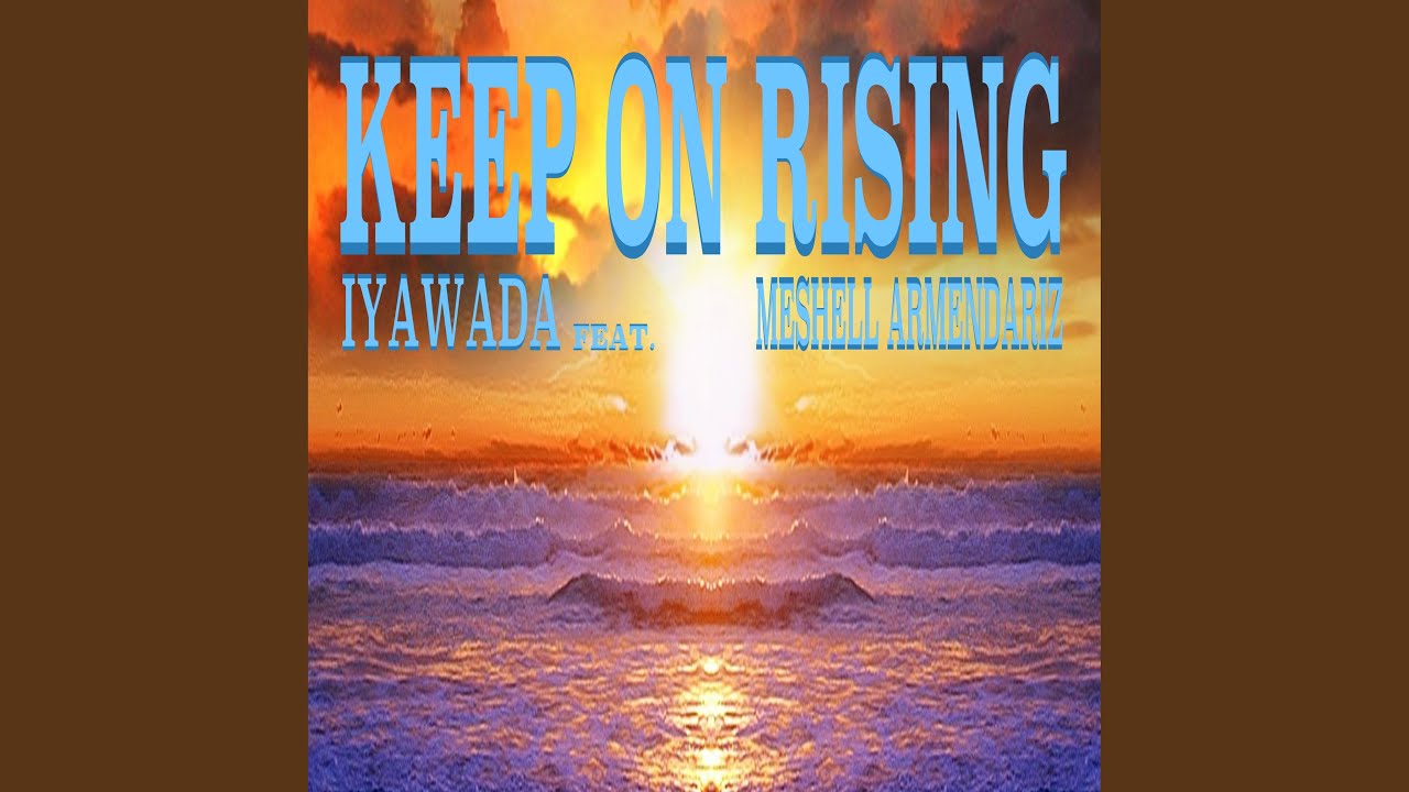 Keep On Rising - YouTube