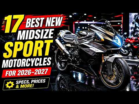 17 Best New Midsize Sport Motorcycles For 2026 2027! Specs, Prices & More!