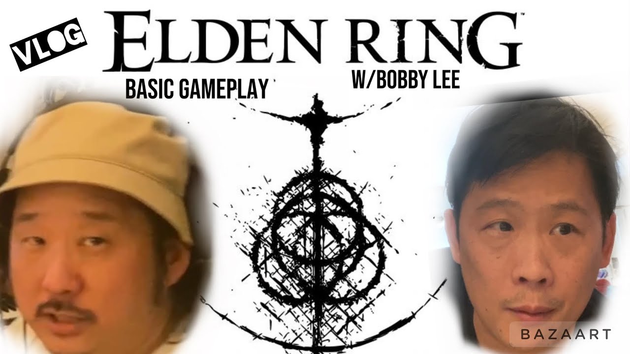 Elden Ring basic Gameplay (VLOG) w/Bobby Lee - YouTube