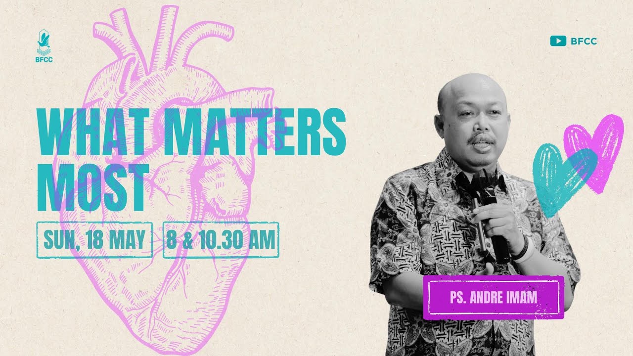What Matters Most | Ps. Andre Imam | 18 May 2025 | Ibadah 2 - YouTube