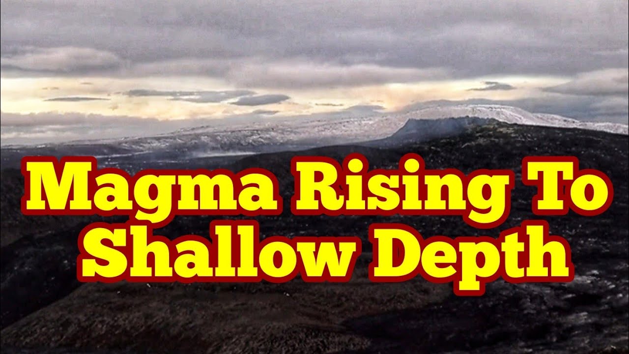 Magma Rising To Shallow Depth In Iceland Fagradalsfjall Geldingadalir ...