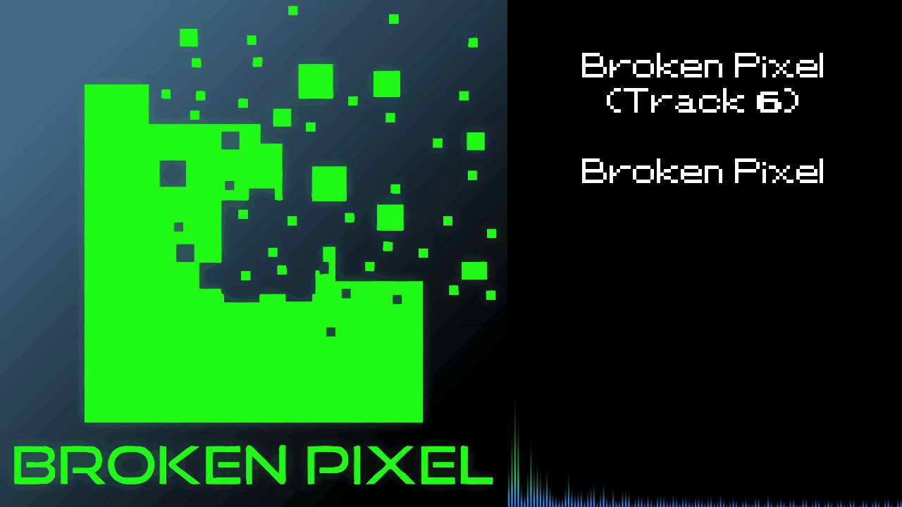 Broken Pixel Soundtrack - Broken Pixel - YouTube