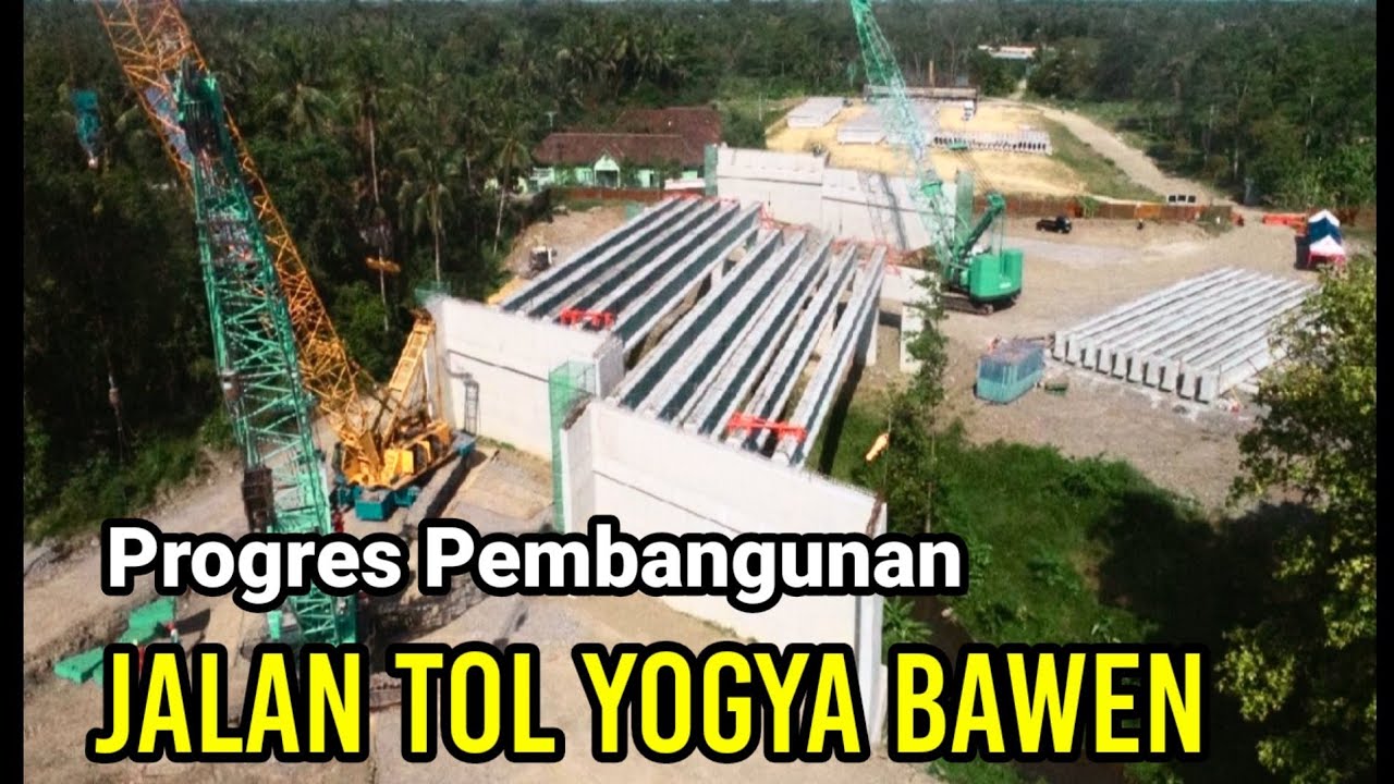 PROGRES PEMBANGUNAN JAKAN TOL JOGJA BAWEN TERKINI - YouTube
