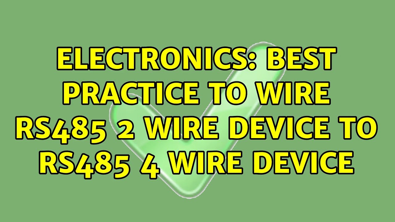 Electronics: Best practice to wire RS485 2 wire device to RS485 4 wire ...