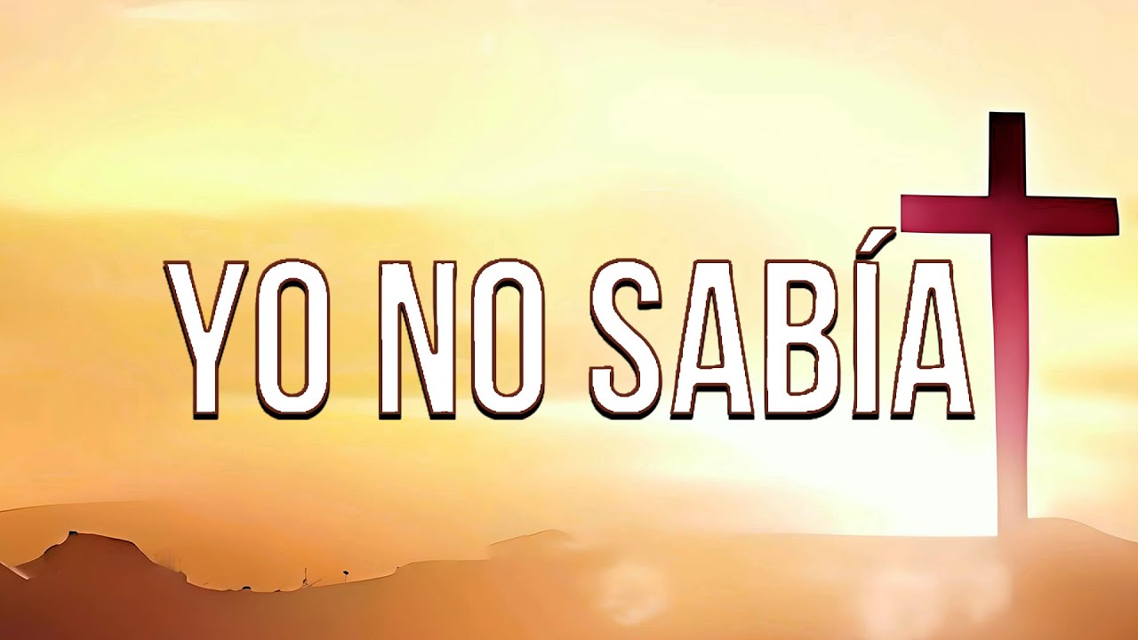 YO NO SABÍA - Letra - YouTube