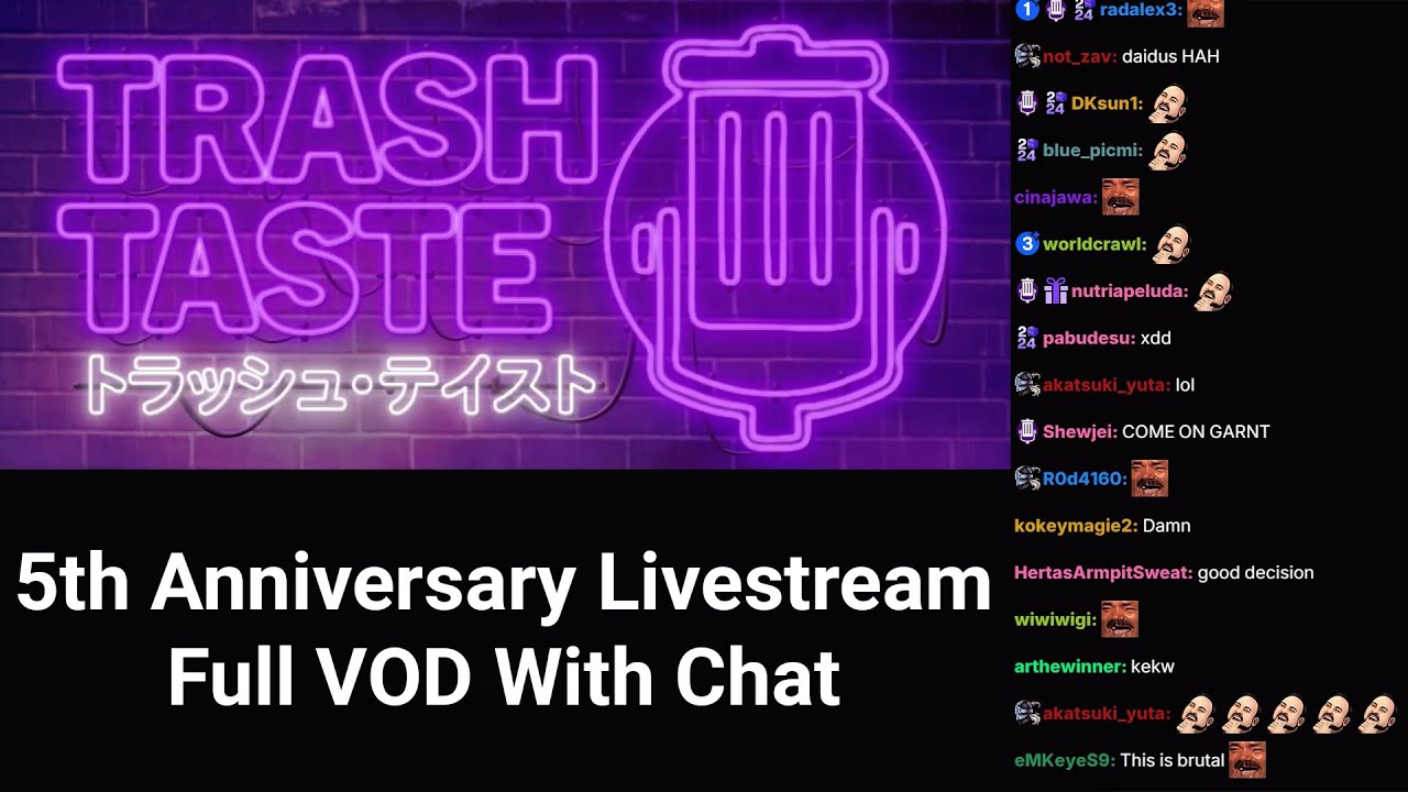 Trash Taste After Dark 5th Anniversary Livestream – Full VOD With Chat ...